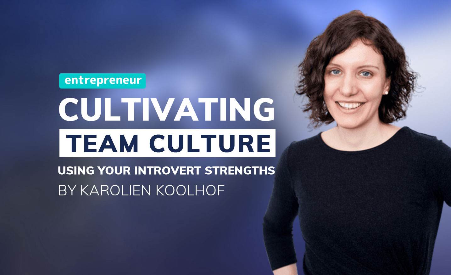 Cultivating Team Culture Using Your Introvert Strengths | IntrovertU